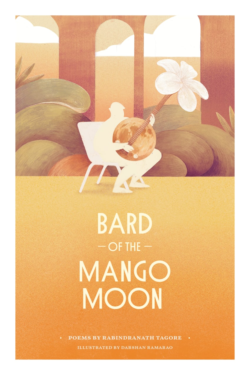 Bard of the Mango Moon - Illustrating Rabindranath Tagores Poems by ...