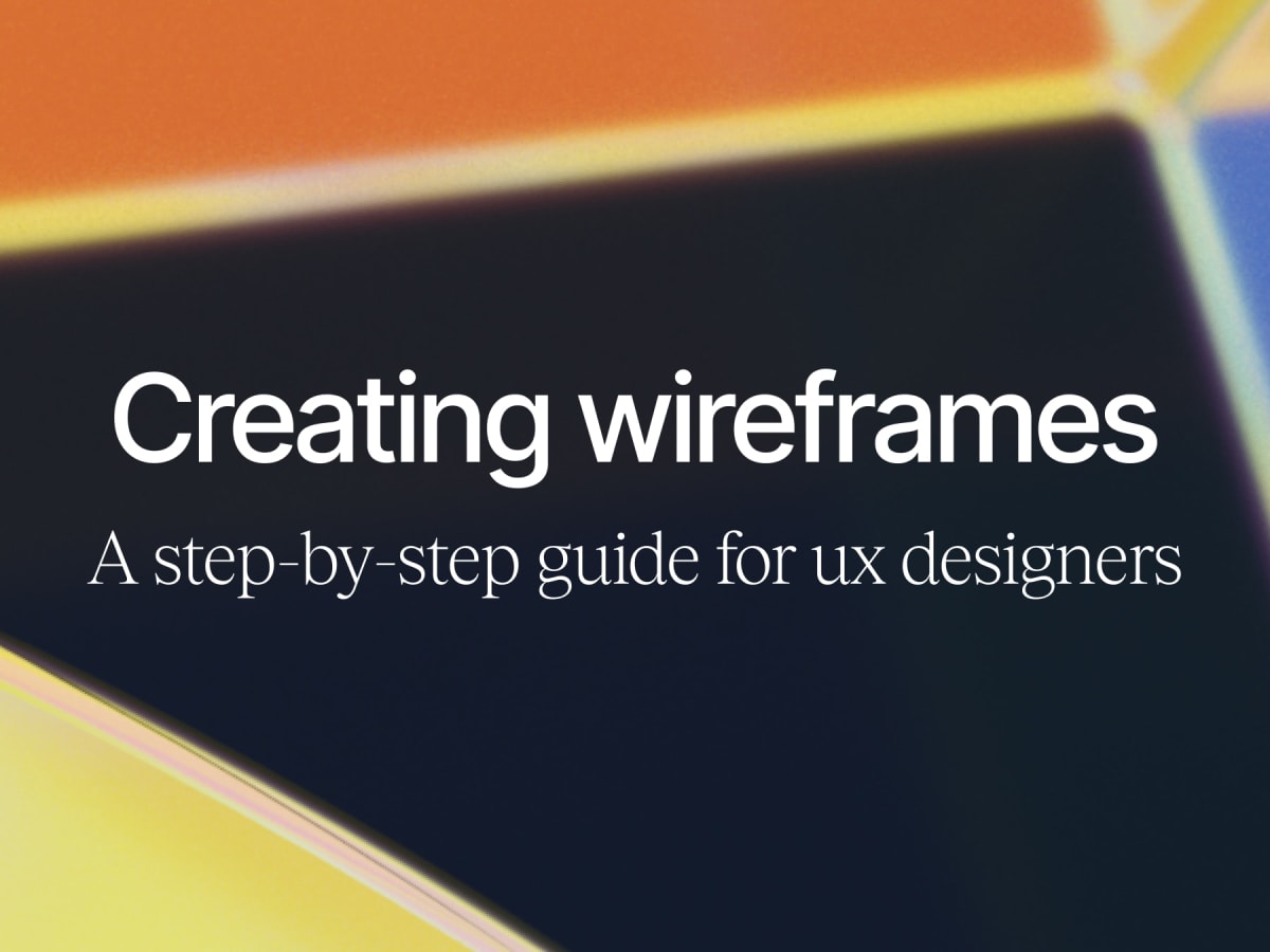 Creating Wireframes: A Step-by-Step Guide for UX Designers 💻 | Contra