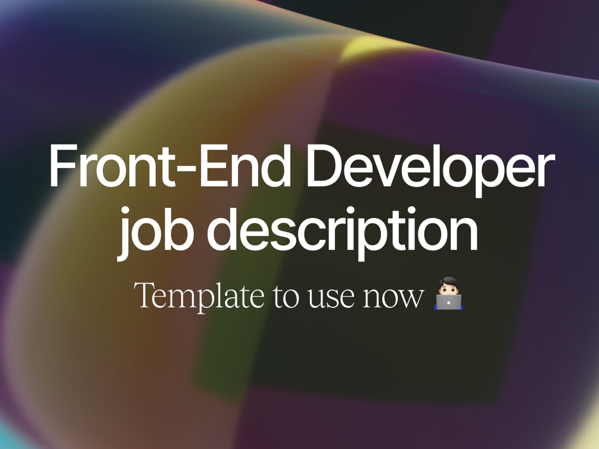 Front-End Developer Job Description Template to Use Now 🧑🏻‍💻 | Contra